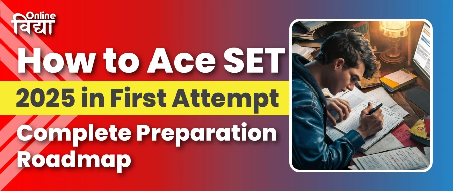 How to Ace SET 2025 in First Attempt: Complete Preparation Roadmap
