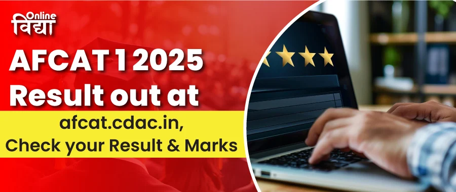 AFCAT 1 2025 Results Announced at afcat.cdac.in. Check Here