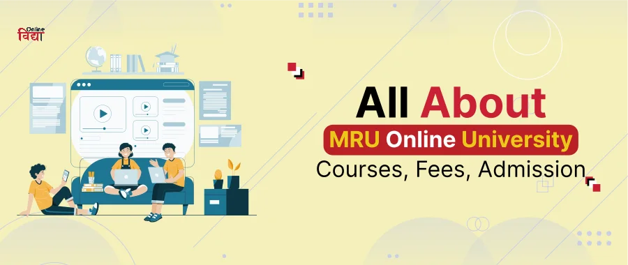 All about MRU Online - Courses, Fees, Admission