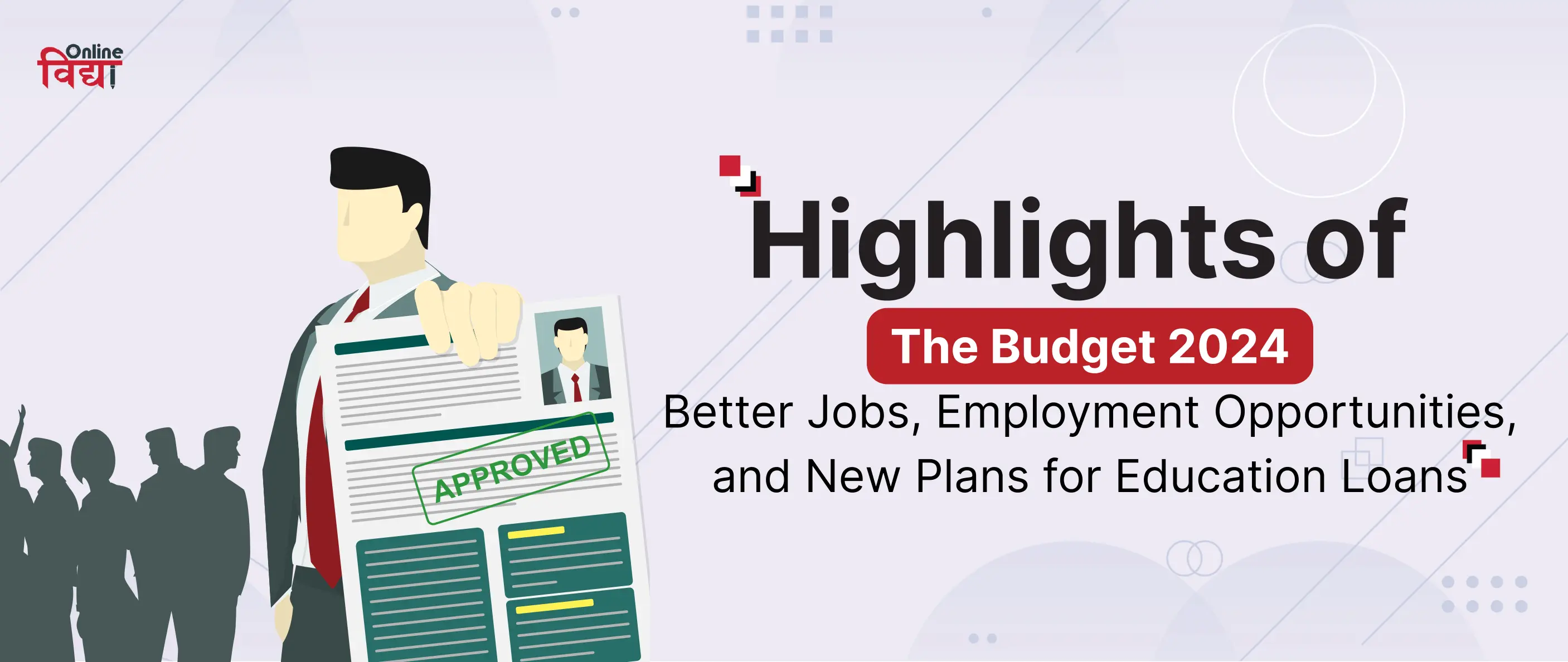 Highlights of the Budget 2024: Better Jobs, Employment Opportunities ...
