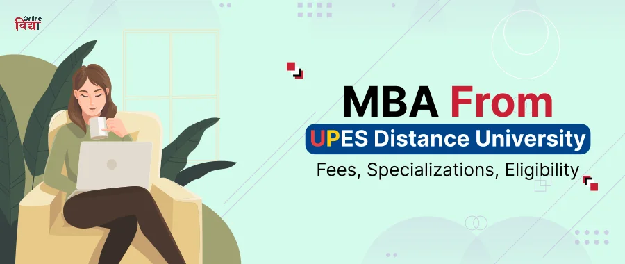 MBA from UPES Online and Distance University - Fees, Specializations ...