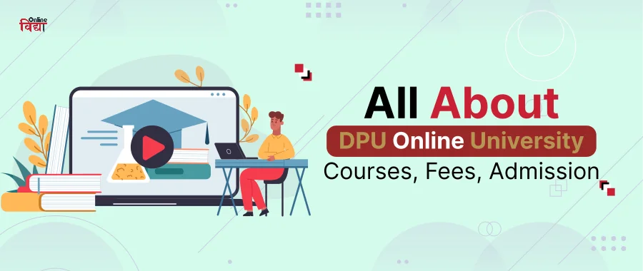 All about DPU Online University - Courses, Fees, Admission
