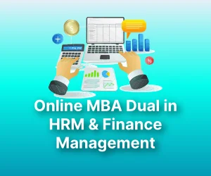 Online MBA Dual in HRM and Finance Management